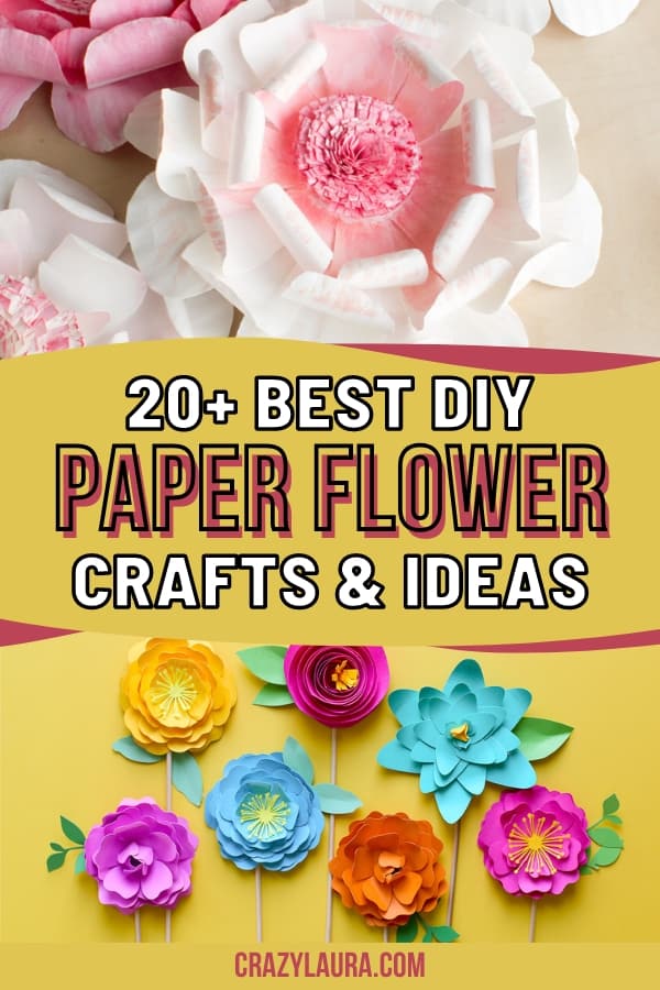 20+ DIY Paper Flower Crafts & Tutorials in