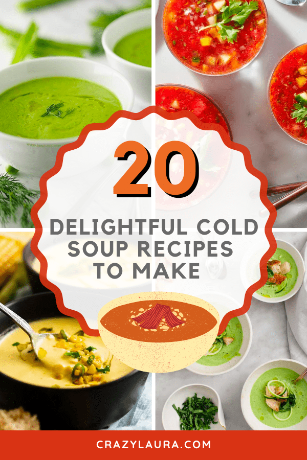 20 Delightful Cold Soup Recipes To Make - Crazy Laura