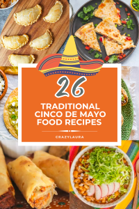 26 Traditional Cinco De Mayo Food Recipes - Crazy Laura