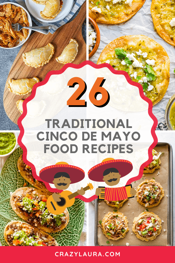 26 Traditional Cinco De Mayo Food Recipes - Crazy Laura