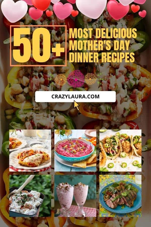 50+ Best Mother's Day Dinner Recipes To Melt Mom's Heart