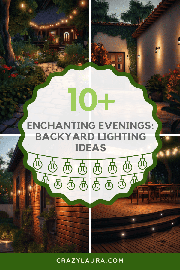 Enchanting Evenings: 10+ Backyard Lighting Ideas - Crazy Laura