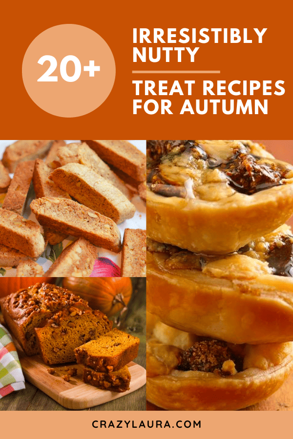 20+ Yummy Nutty Treat Recipes For Autumn - Crazy Laura