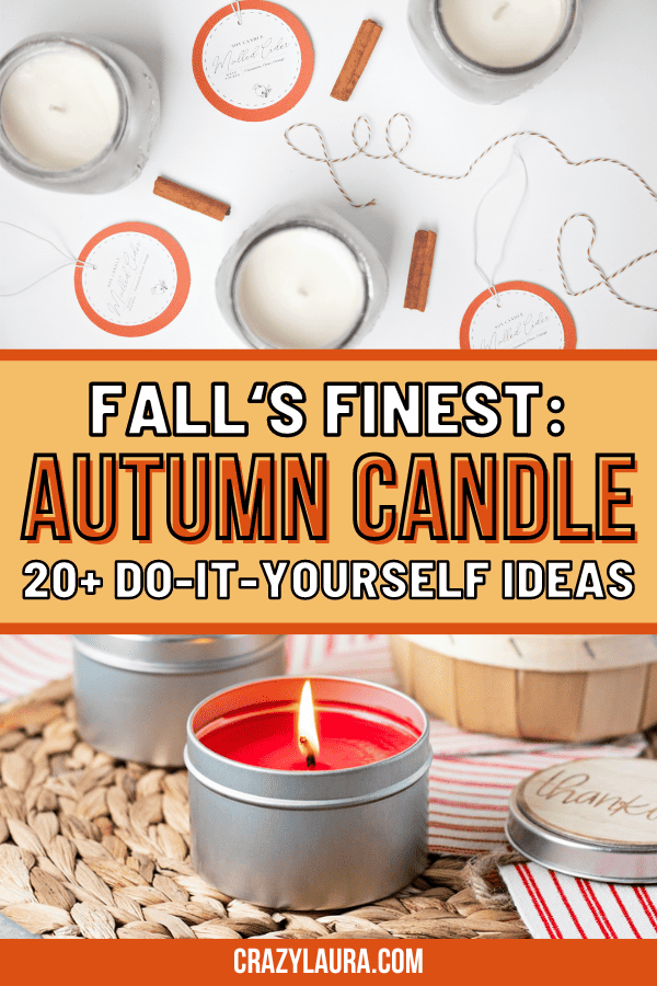 Fall's Finest: 20+ DIY Autumn Candle Ideas - Crazy Laura