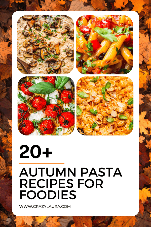 Fall Flavors: 25 Autumn-Inspired Pasta Dishes - Crazy Laura