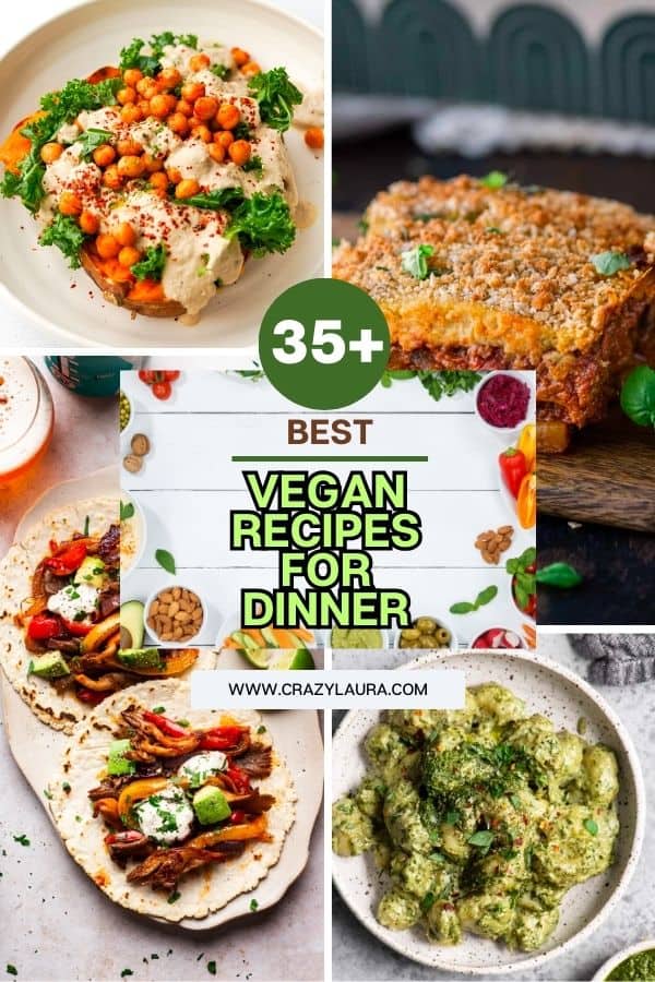 35+ Stellar Vegan Dinner Recipes That You Just Can't Miss