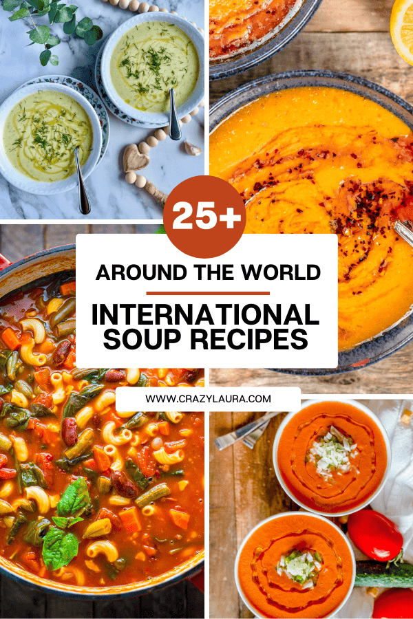 Around the World: 25+ International Soup Recipes - Crazy Laura