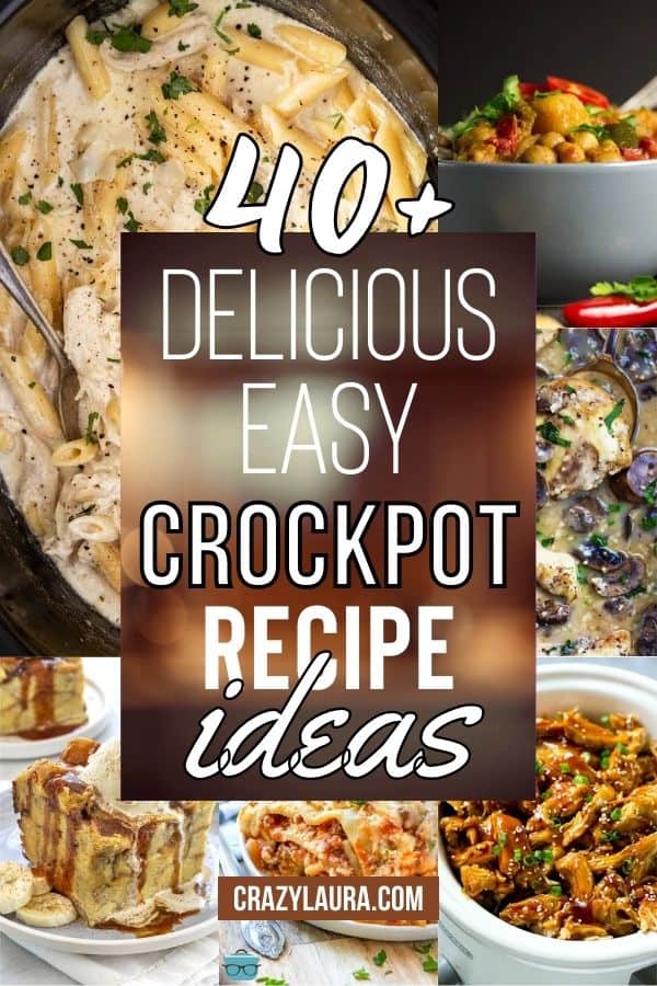 40+ Easy Crockpot Recipes That Will Change Your Life - Crazy Laura