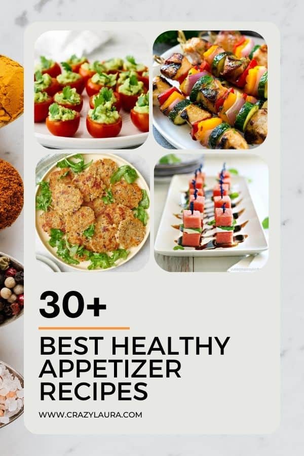 30+ Best Healthy Appetizers Your Waistline Will Love - Crazy Laura