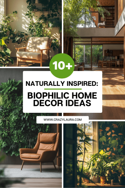 Naturally Inspired: 10+ Biophilic Home Decor Ideas - Crazy Laura