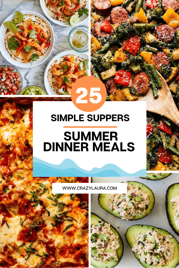 Simple Suppers: 20+ Easy Summer Dinner Meals - Crazy Laura