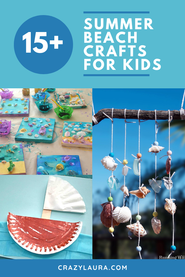 Boredom Busters: 15+ Summer Beach Crafts For Kids - Crazy Laura